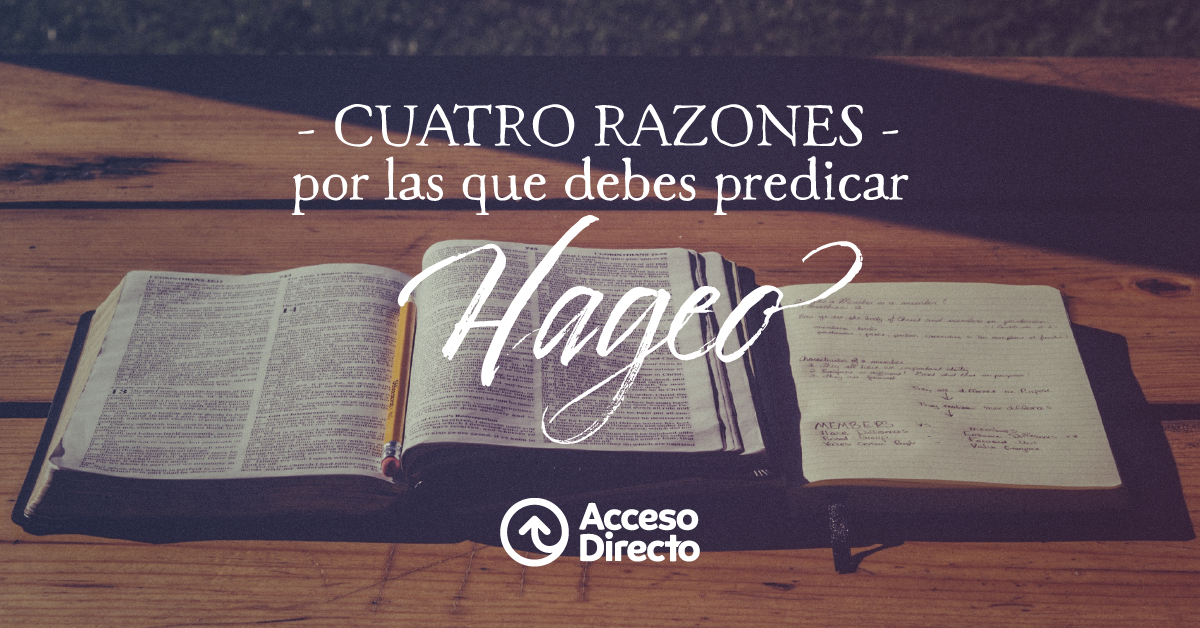 Cuatro razones por las que debes predicar Hageo