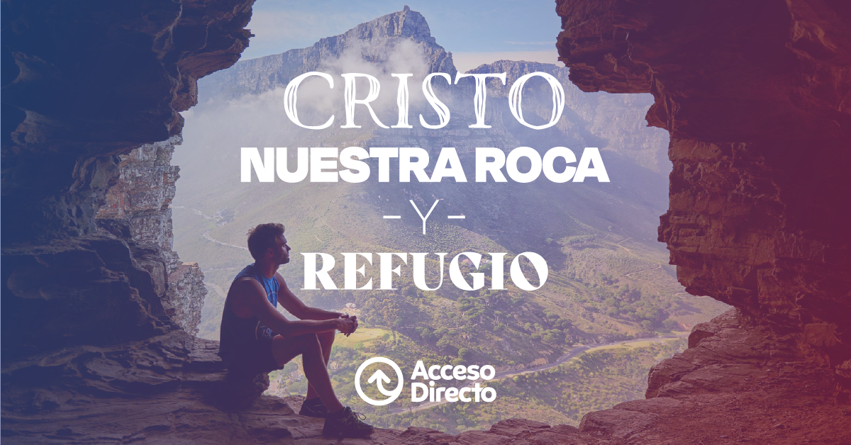 Cristo nuestra roca y refugio