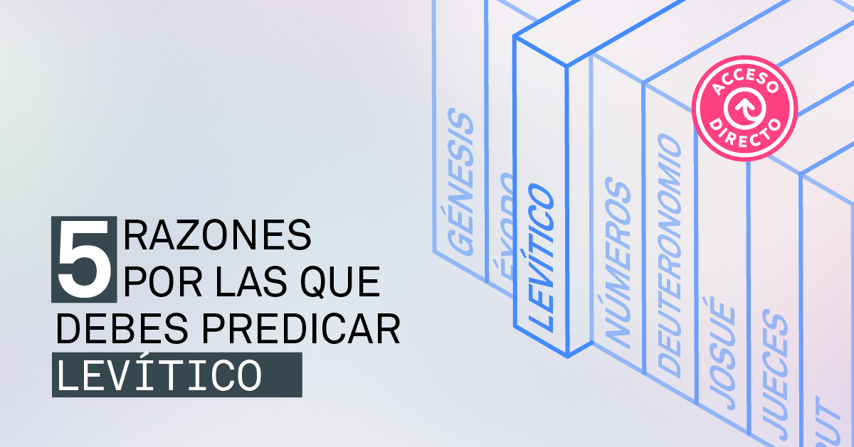 Cinco razones por las que debes predicar Levítico