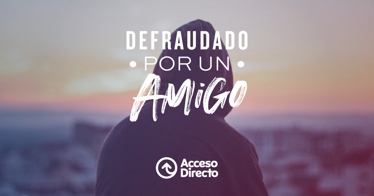 Defraudado por un amigo - Paul Tripp | Acceso Directo
