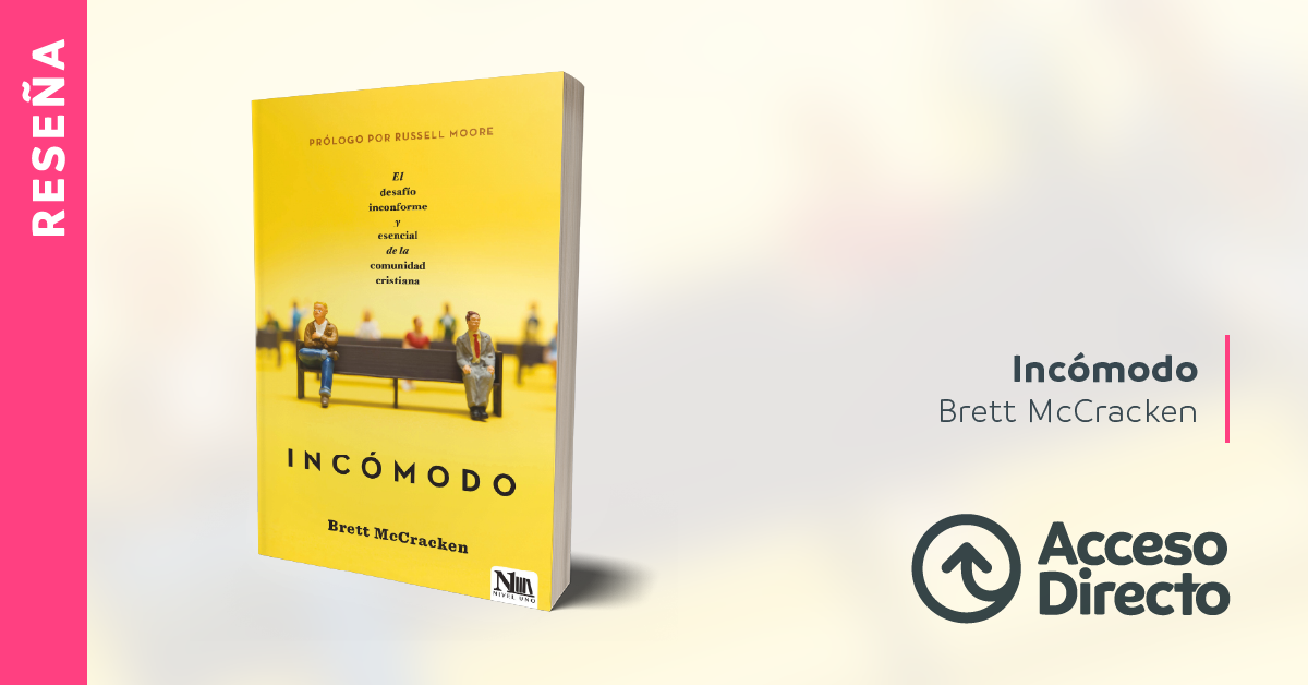 Reseña: Incómodo - Libro de Brett McCracken | Acceso Directo