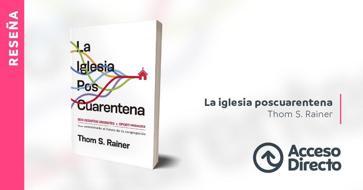 Reseña: La iglesia poscuarentena - Libro de Thom S. Rainer