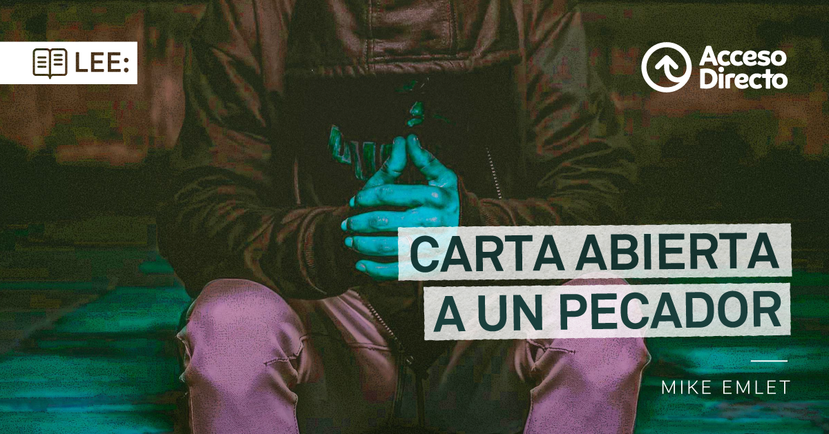Carta abierta a un pecador - Mike Emlet | Acceso Directo
