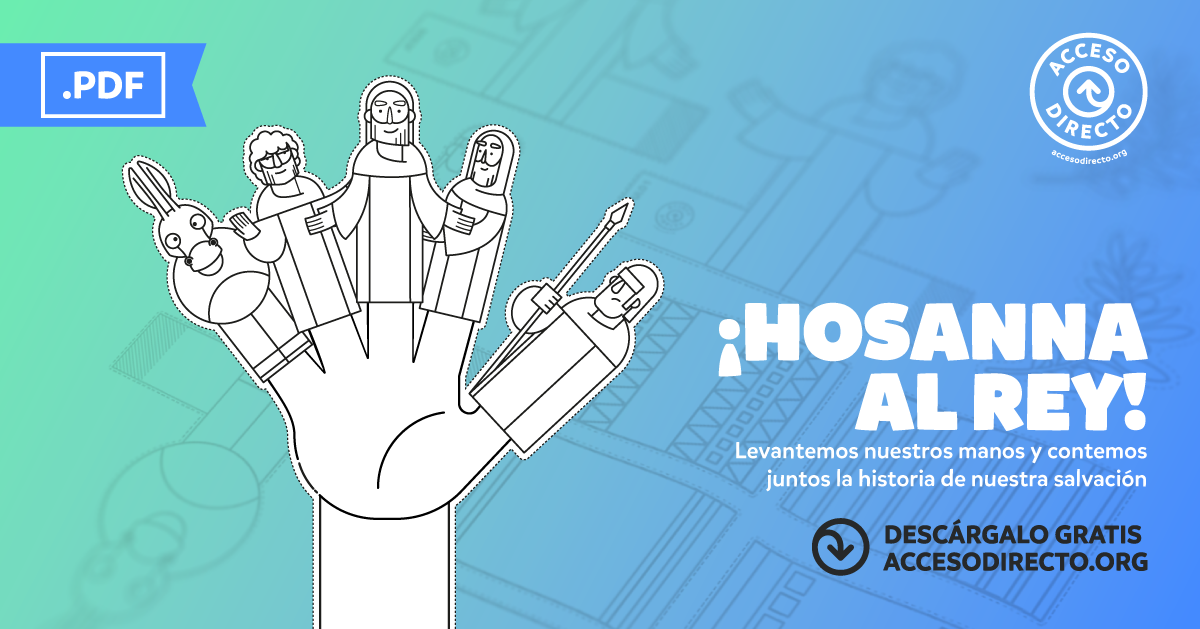 ¡HOSANNA AL REY! - Material para niños | Acceso Directo