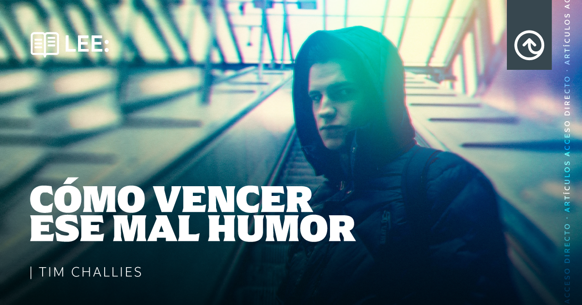 Cómo vencer ese mal humor