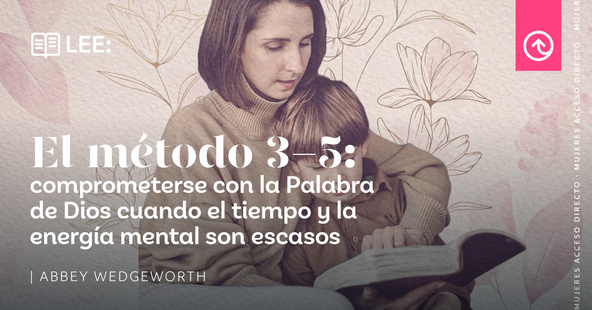 El método 3-5: comprometerse con la Palabra de Dios cuando el tiempo y ...