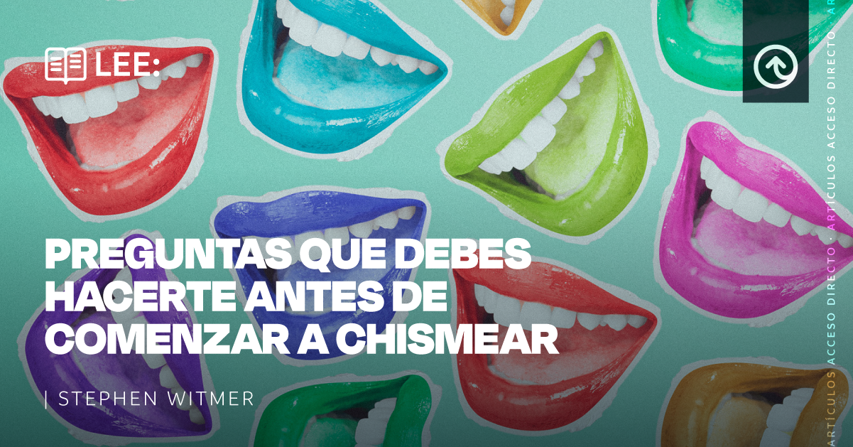 Preguntas que debes hacerte antes de comenzar a chismear