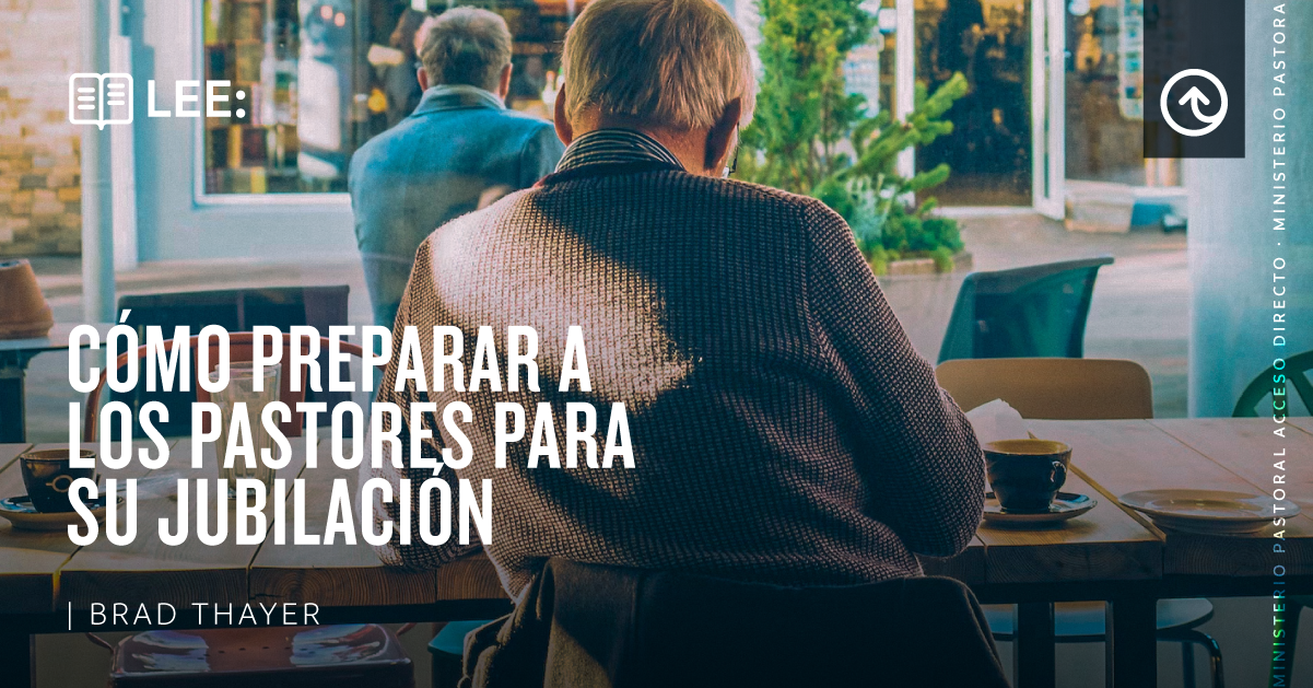 Cómo preparar a los pastores para su jubilación
